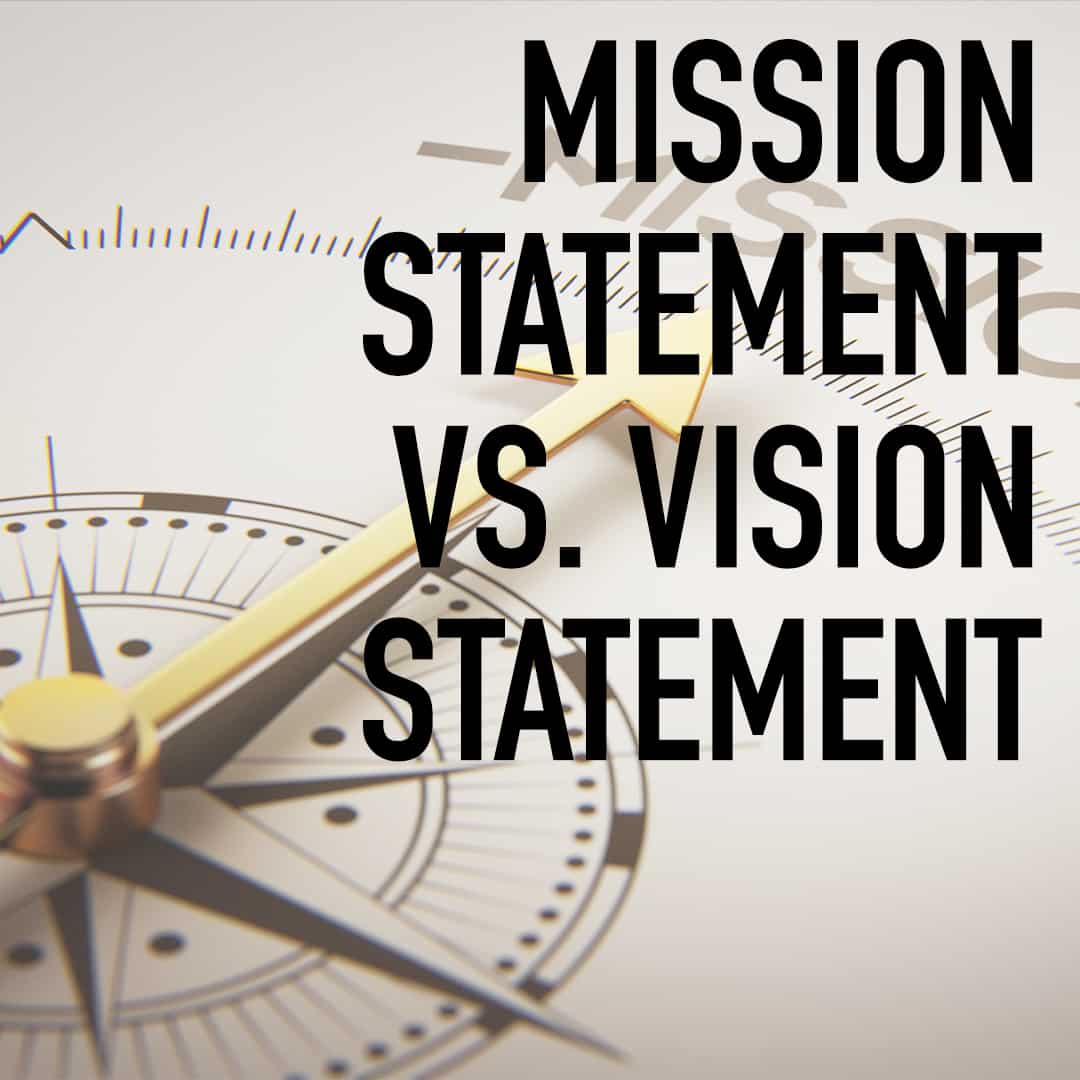 Mission Statement Vs Vision Statement The Meaningful Life Center